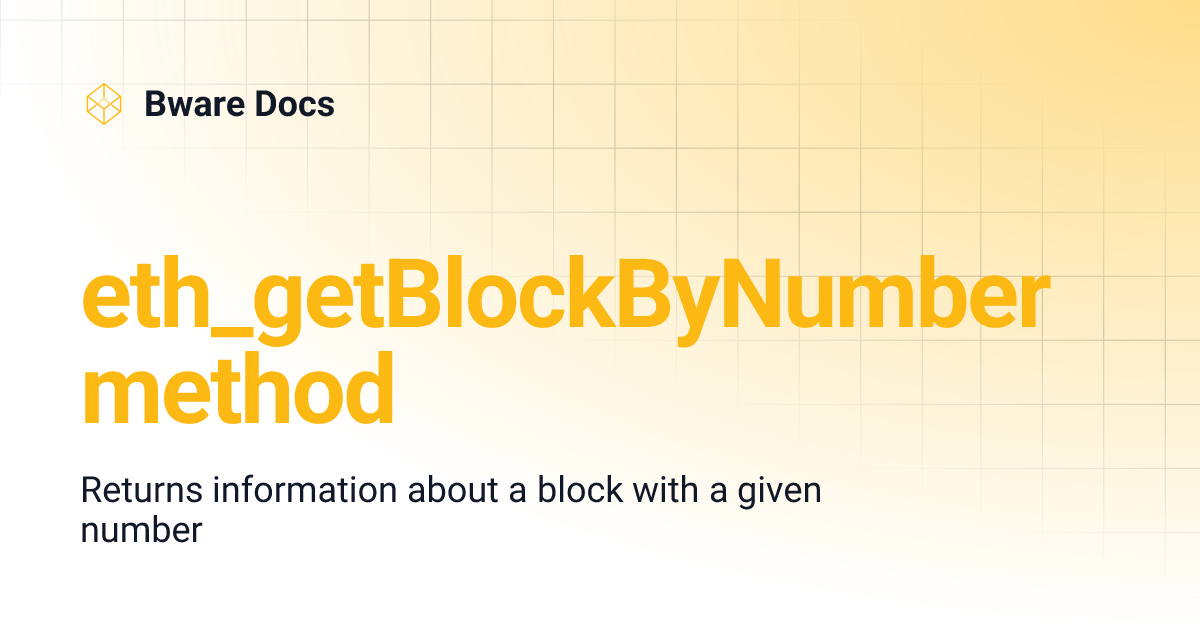eth_getBlockByNumber method | Bware Docs